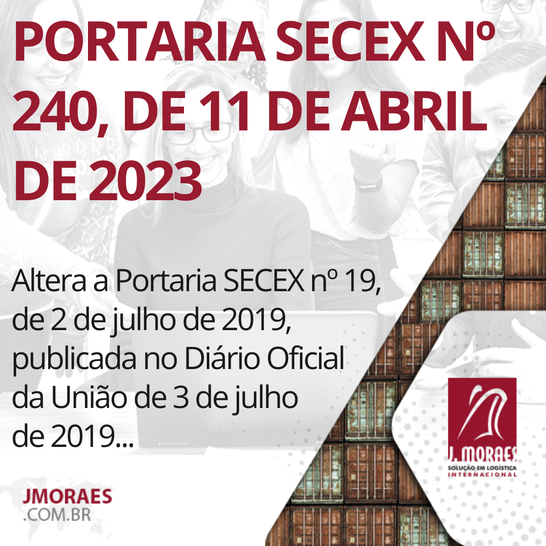 PORTARIA SECEX Nº 240, DE 11 DE ABRIL DE 2023 - J. Moraes