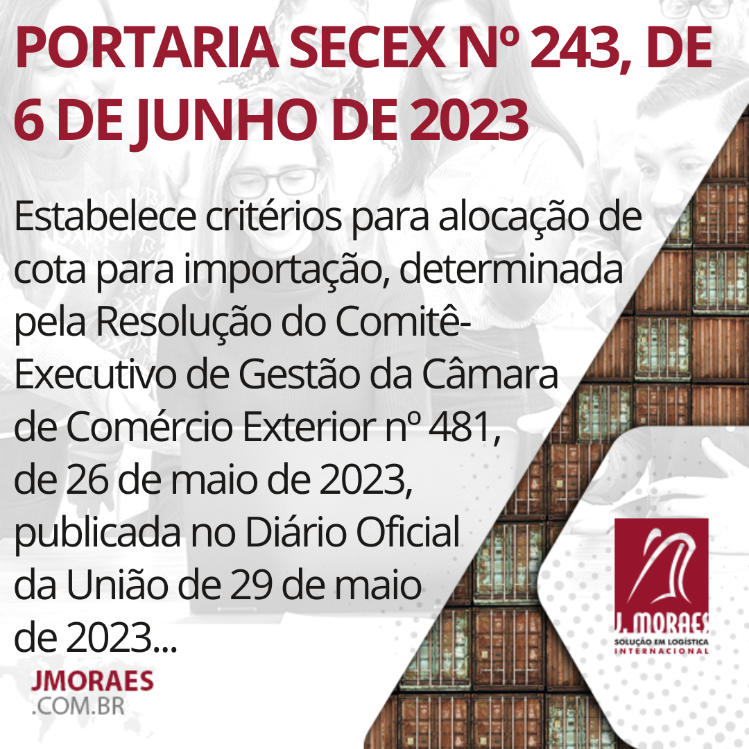 PORTARIA SECEX Nº 243, DE 6 DE JUNHO DE 2023 - J. Moraes