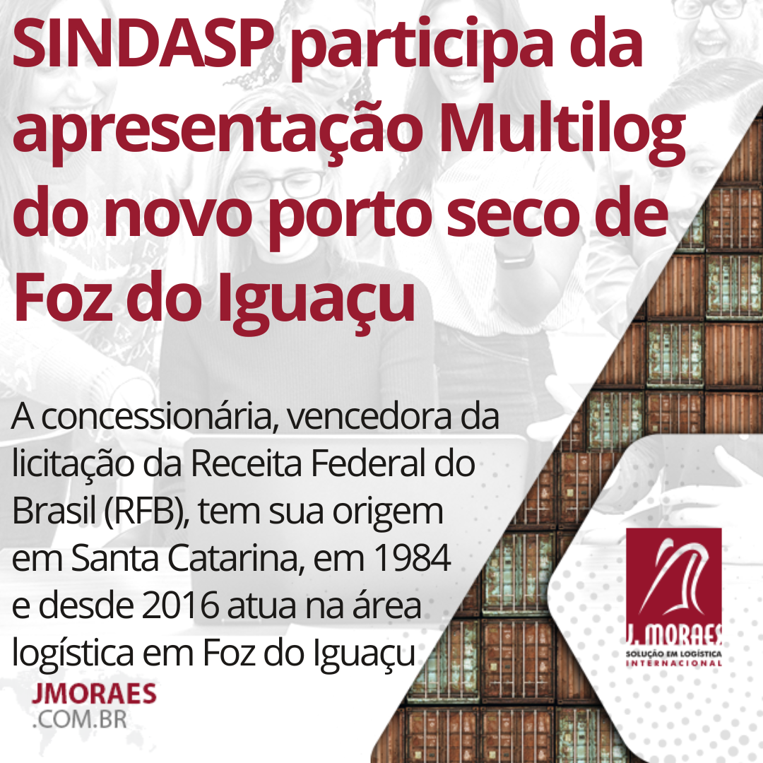 SINDASP participa da apresentação Multilog do novo porto seco de Foz do ...
